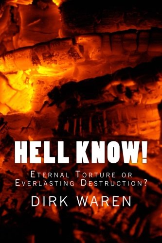 Death & Hell: Biblically Dispelling the Myth of Eternal Torment