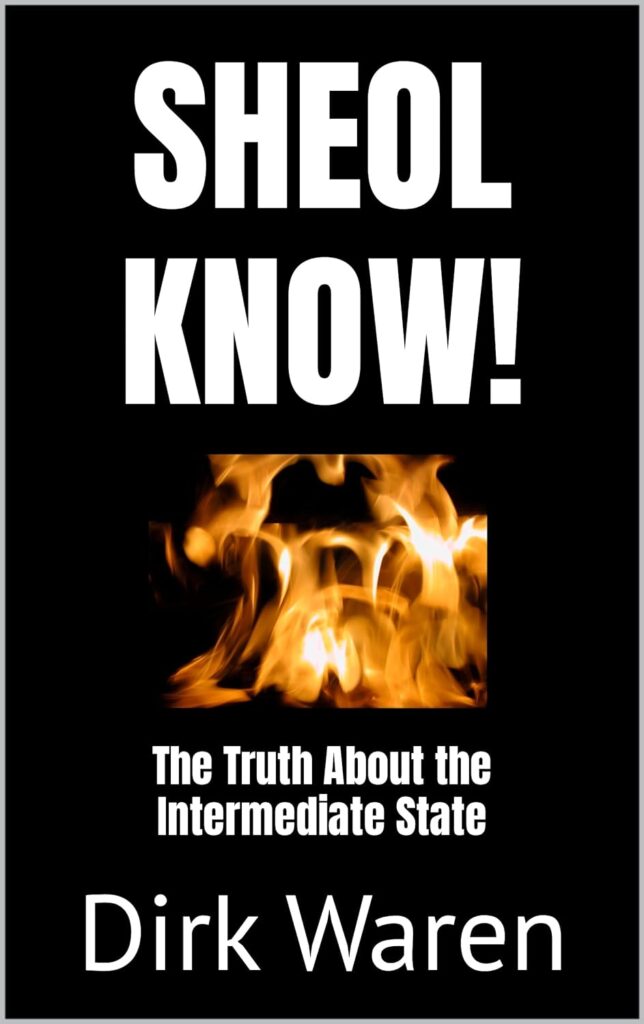 SHEOL KNOW! - Truth About Afterlife, Immortality & Hell